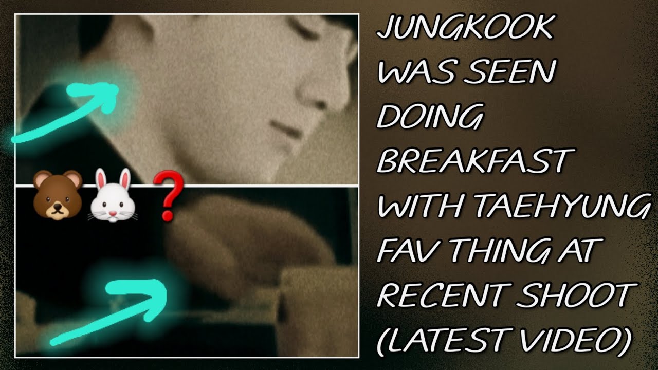 BTS!😱💋Jungkook Was Seen Doing Breakfast With Taehyung Fav Thing At Shoot(New)#taehyung#jungkook# ...