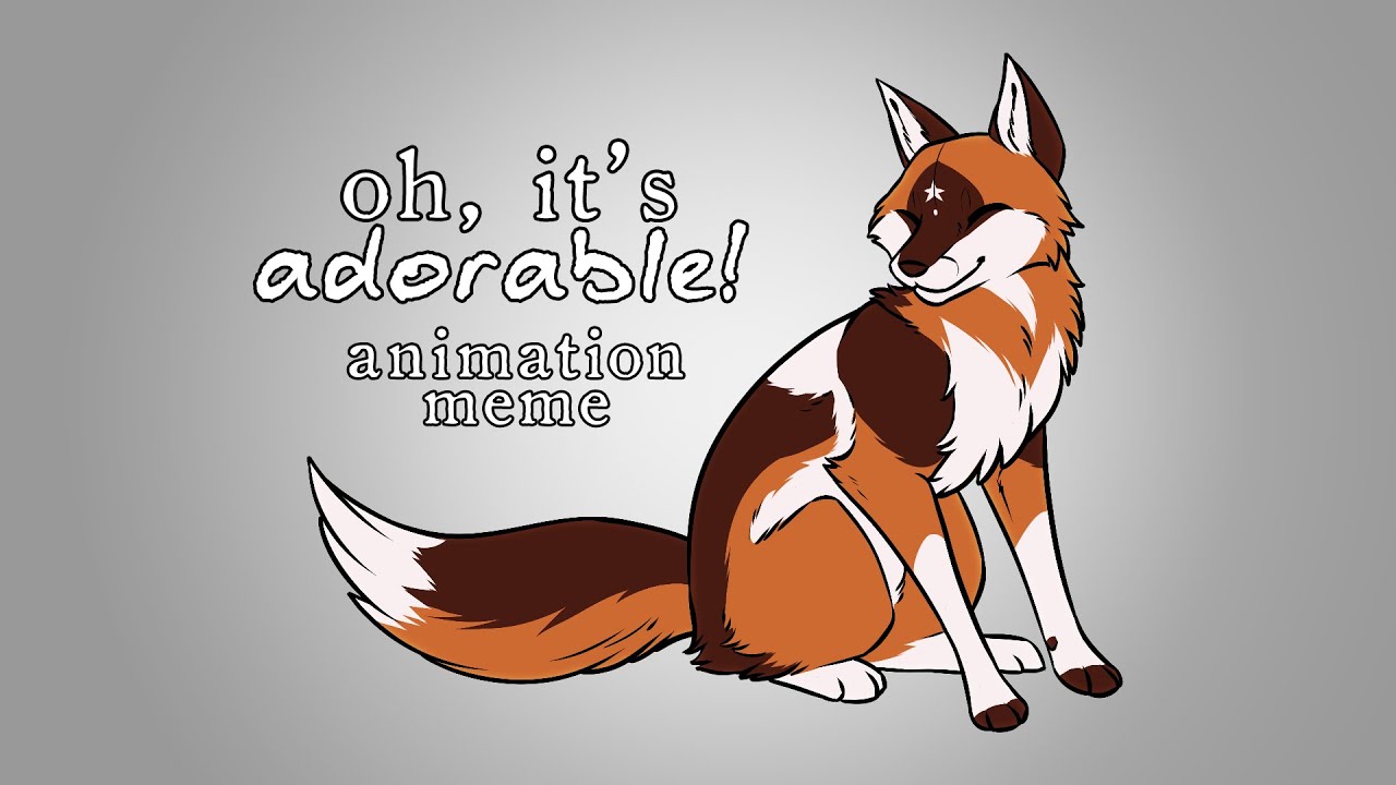 oh, it's adorable! | original animation meme | small flash warning ...