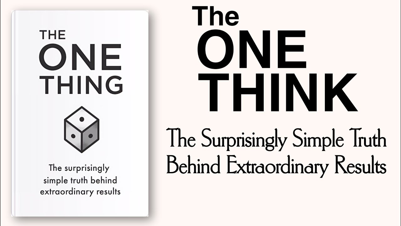The One Thing | The Surprisingly Simple Truth Behind Extraordinary ...