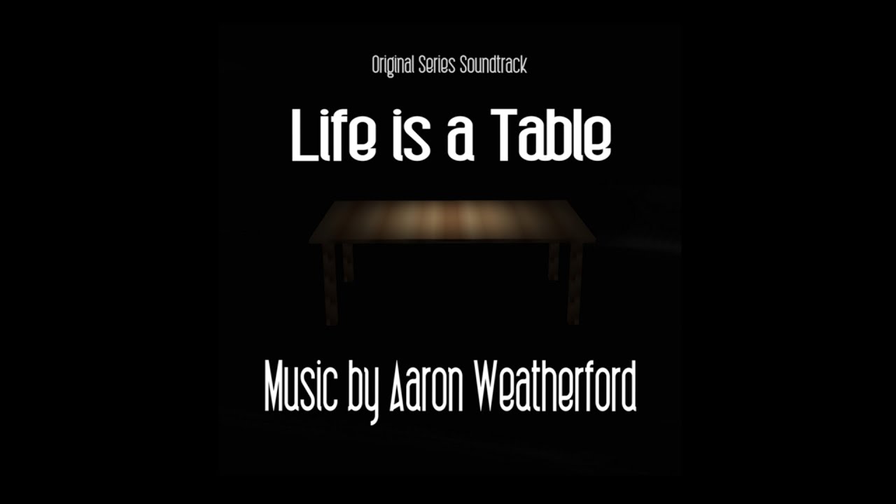 Life is a Table - The Original Soundtrack (By Aaryn Weatherford ...