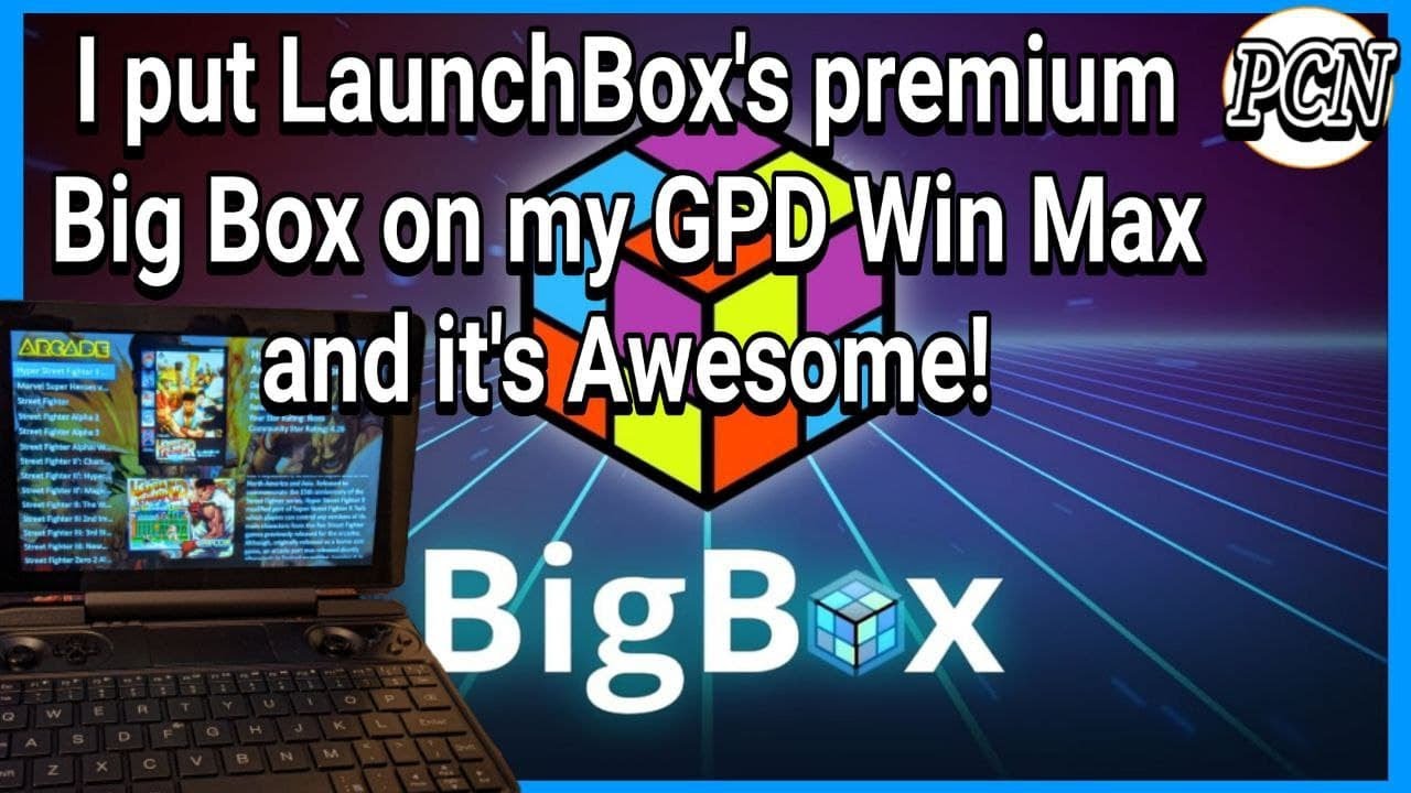 I put LaunchBox's premium Big Box on my GPD Win Max and it's Amazing! # ...