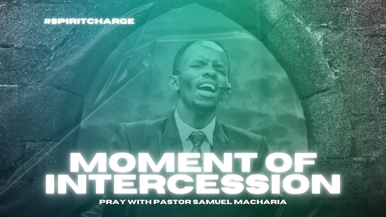 MOMENT OF PRAYER WITH PASTOR SAMUEL MACHARIA - YouTube