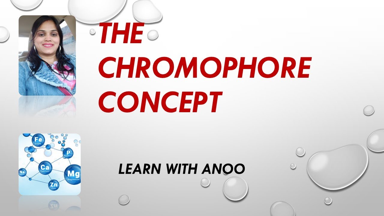 The Chromophore Concept Youtube