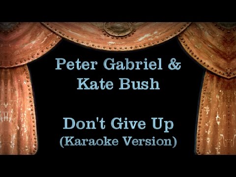 Peter Gabriel & Kate Bush Don't Give Up Lyrics Karaoke Version ...