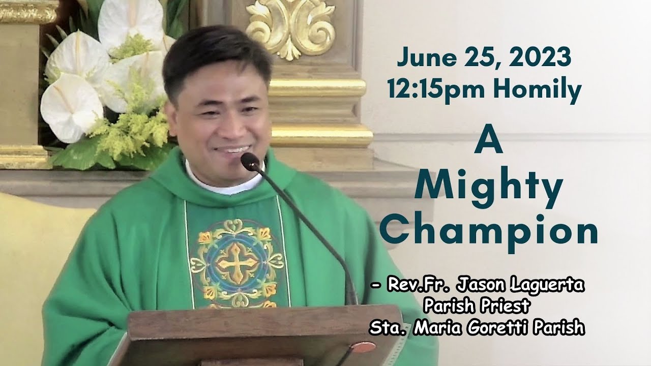 A Mighty Champion - Homily by Fr. Jason on June 25, 2023 (12:15pm ...