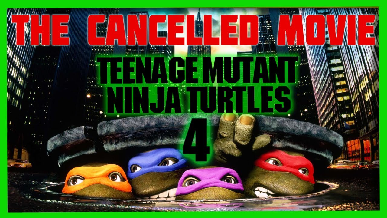 Teenage Mutant NINJA TURTLES 4 (Film That Never Was) - YouTube