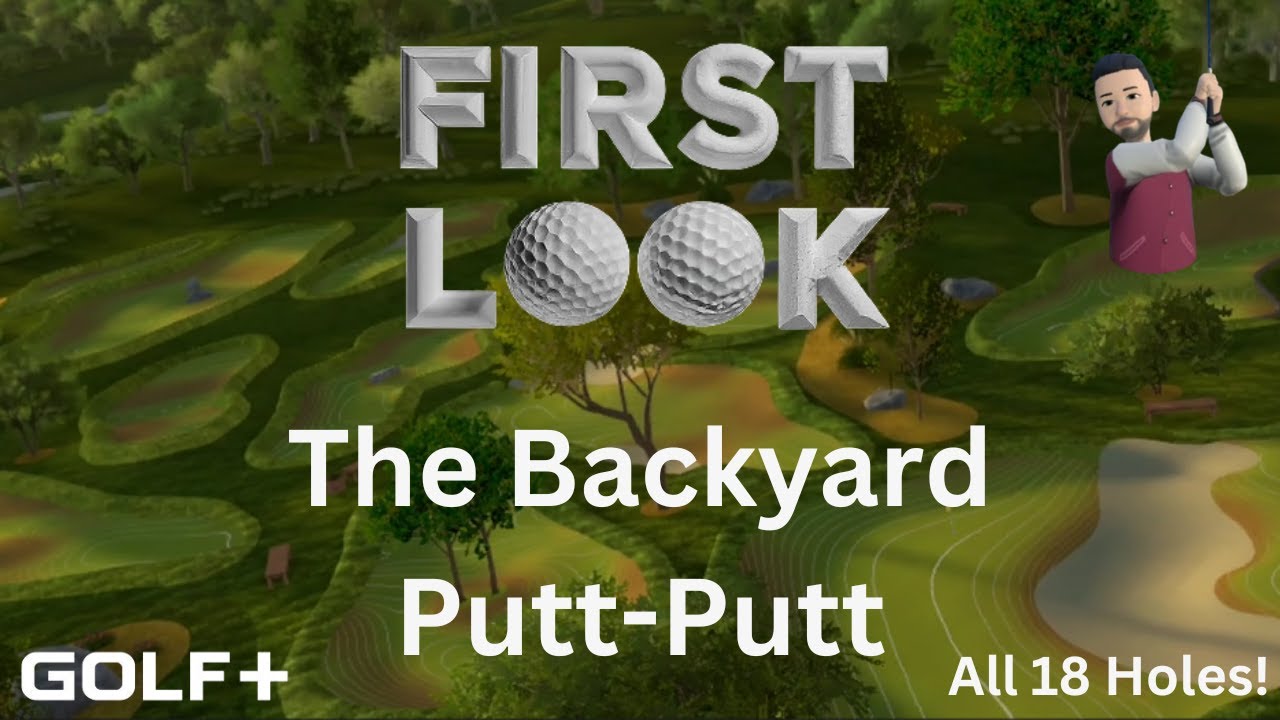 Golf+ - First Look - The Backyard (Putt-Putt) - YouTube