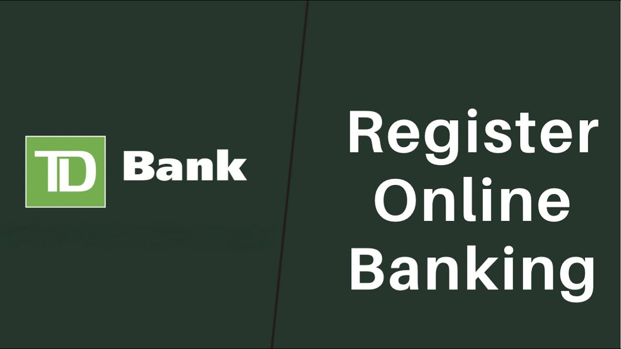 TD Bank : Register Online Banking | Sign Up - YouTube
