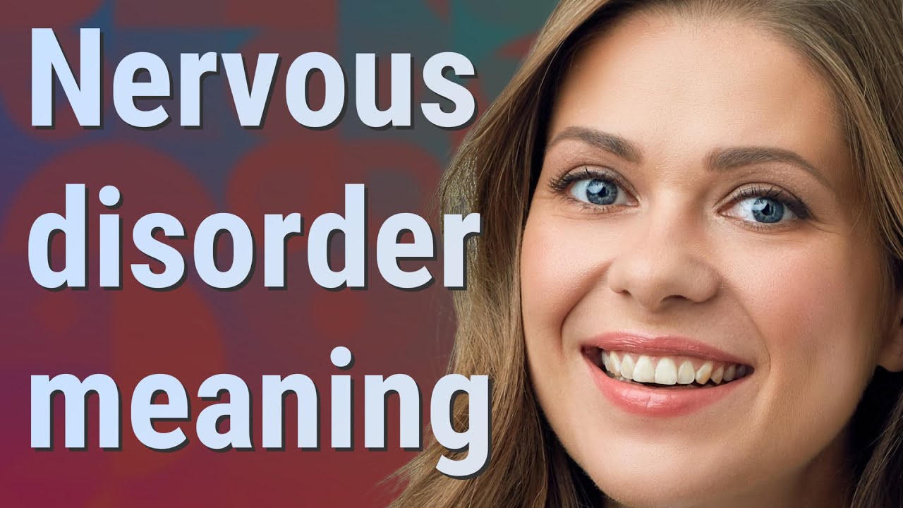 Nervous disorder | meaning of Nervous disorder - YouTube