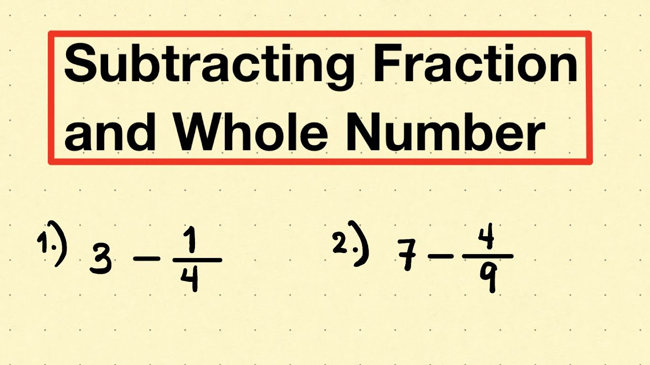 How To Subtract Fraction And Whole Numbers Basic Math Review YouTube