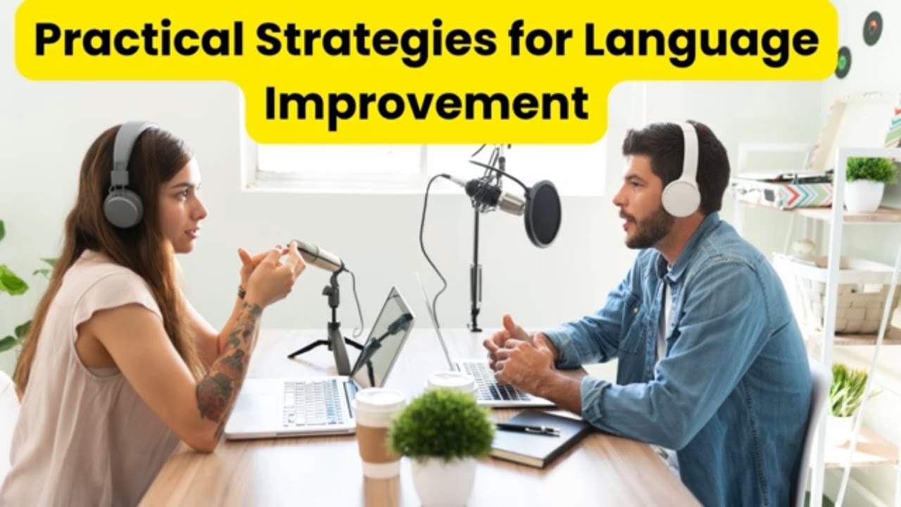 Practical Strategies for Language Improvement - YouTube