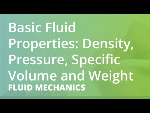 Basic Fluid Properties: Density, Pressure, Specific Volume and Weight ...