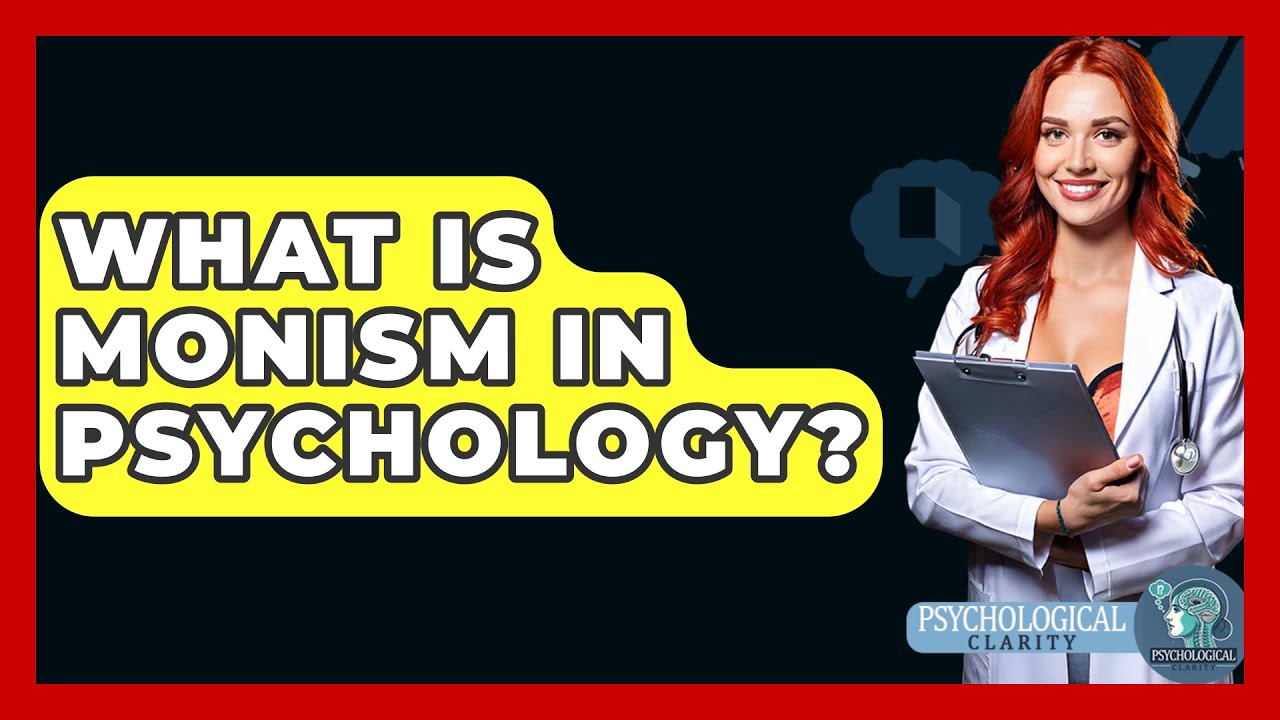 What Is Monism In Psychology? - Philosophy Beyond - YouTube