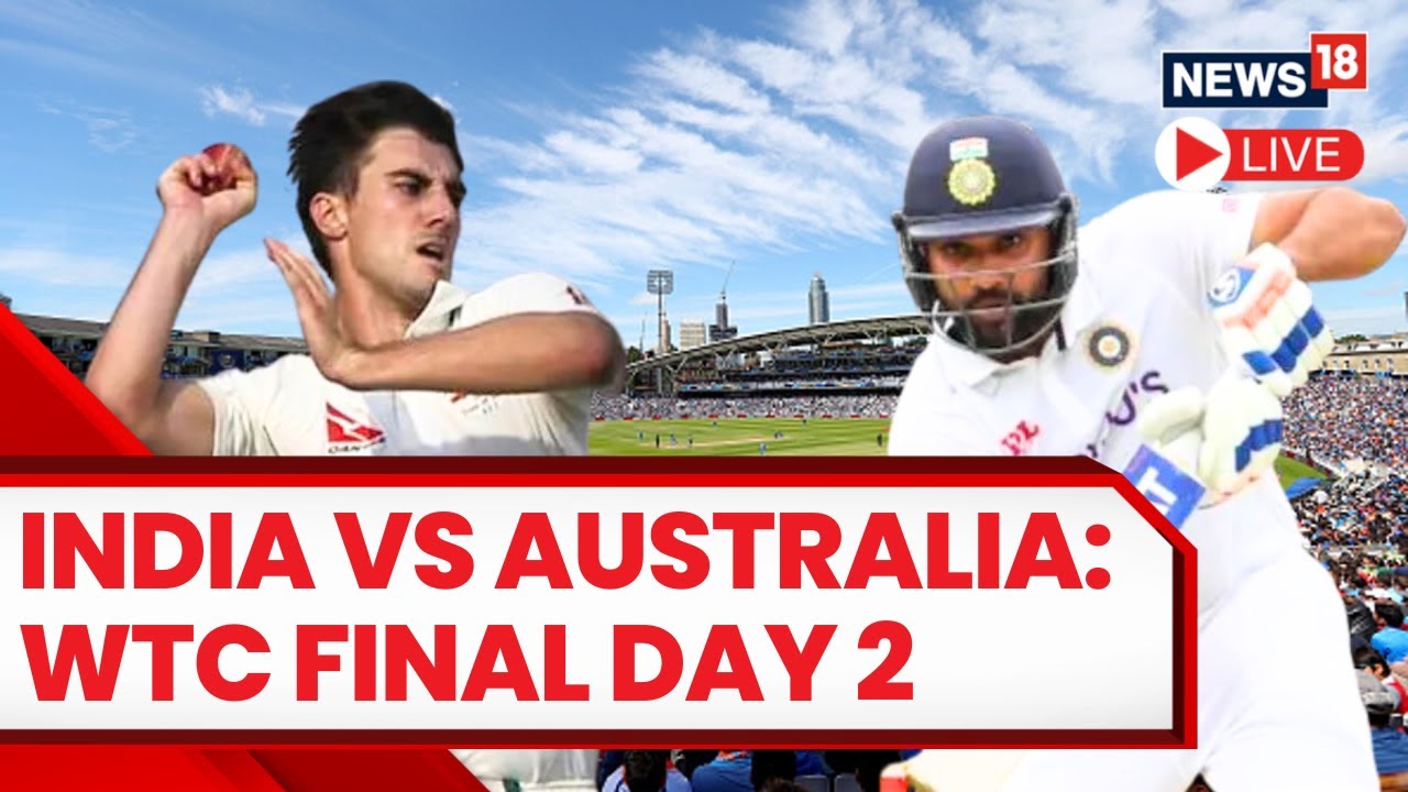 India Vs Australia Live Match Today | WTC Final Live | WTC Final Day 2 ...