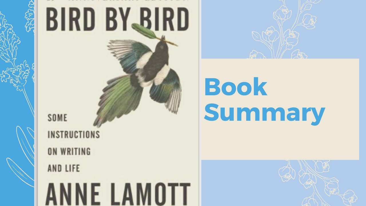 Summary of Bird by Bird: Some Instructions on Writing and Life - YouTube