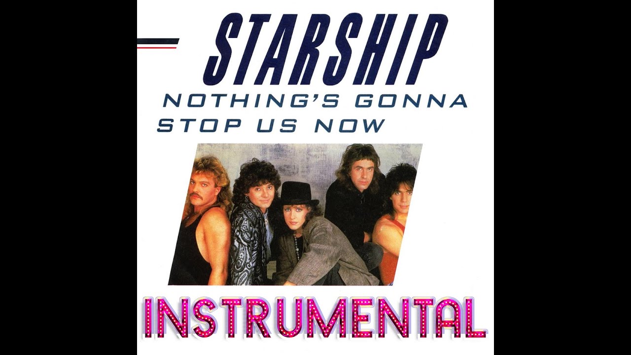 Starship - Nothing's Gonna Stop Us Now (Official Instrumental) - YouTube