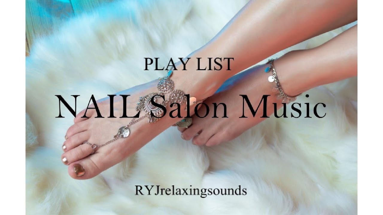 [Playlist] NAIL SALON MUSIC -100 MOST BEAUTIFUL CLASSICAL MUSIC, FOR ...