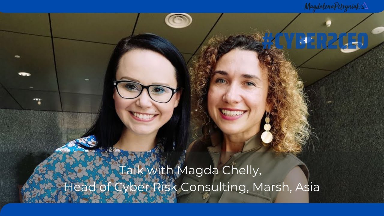 Talk with Magda Chelly, Head of Cyber Risk Counsulting, Marsh, Asia ...