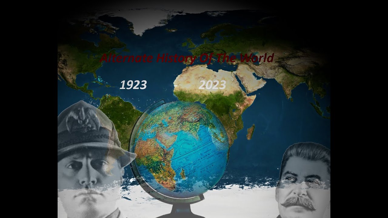 Alternate History of The World:1923-2023 - YouTube