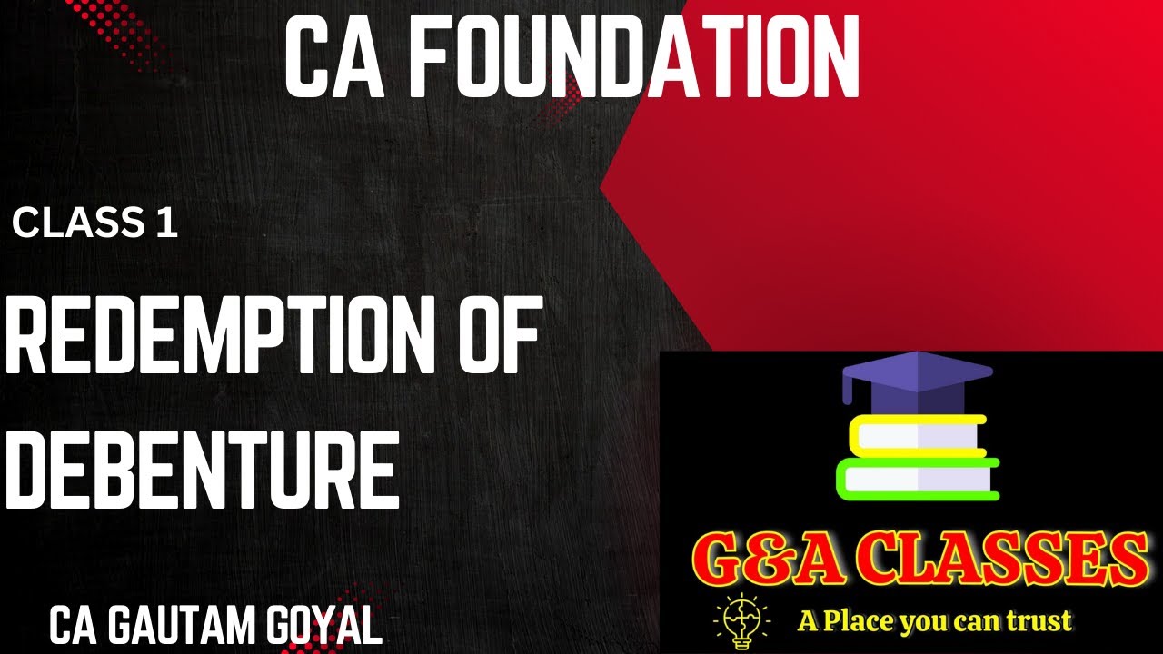 CA Foundation Redemption of Debentures Class 1 - YouTube
