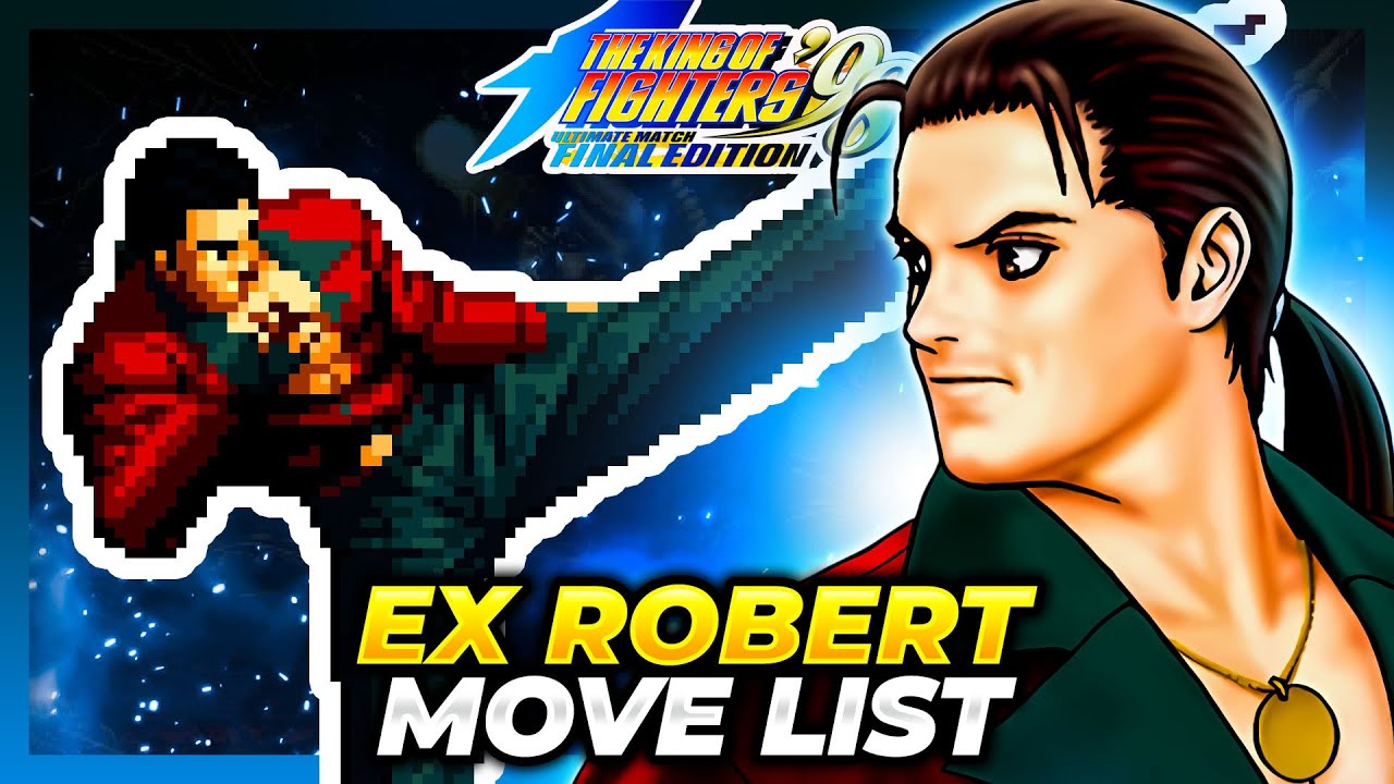 EX ROBERT MOVE LIST - The King of Fighters '98 Ultimate Match Final ...