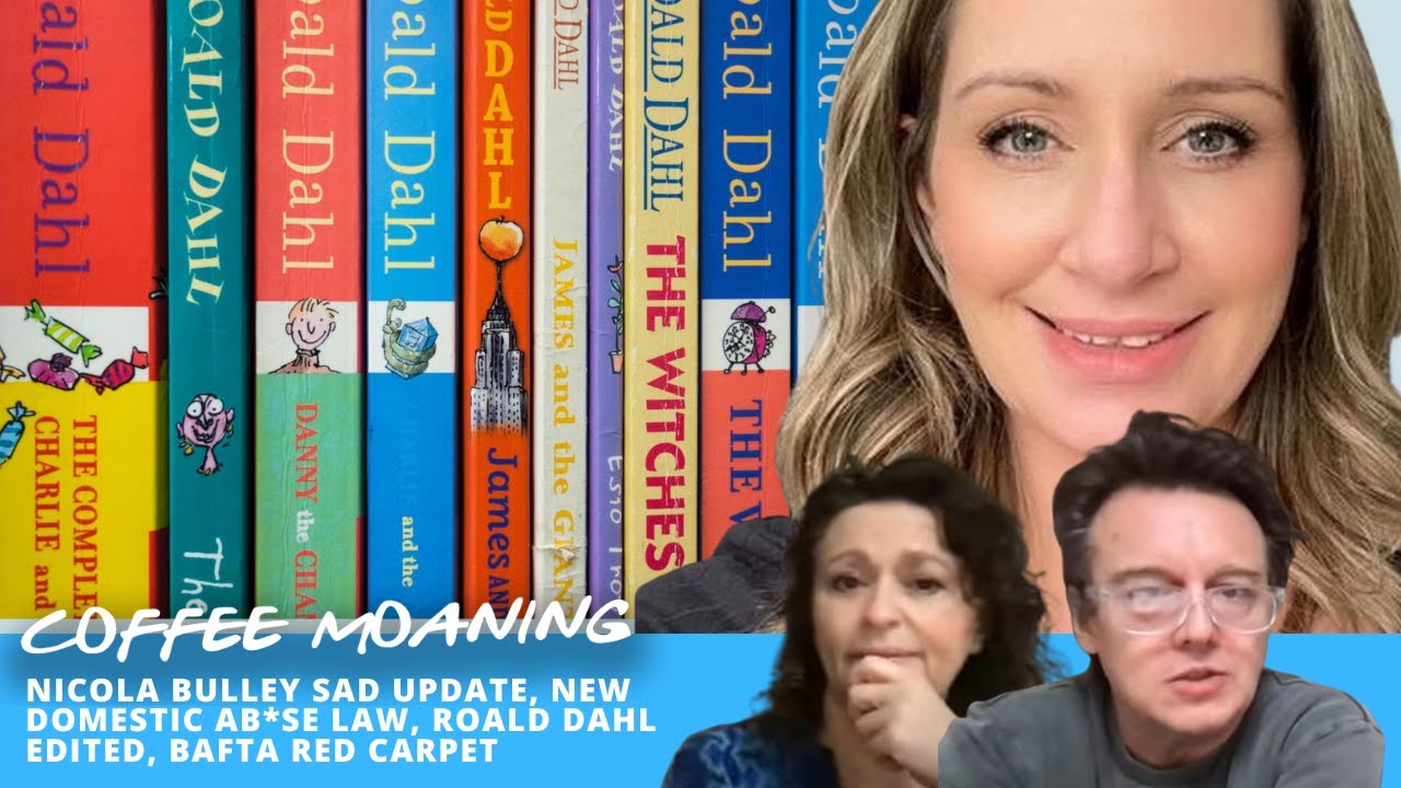 COFFEE MOANING Nicola Bulley Sad Update, New Domestic Ab*se LAW, Roald ...