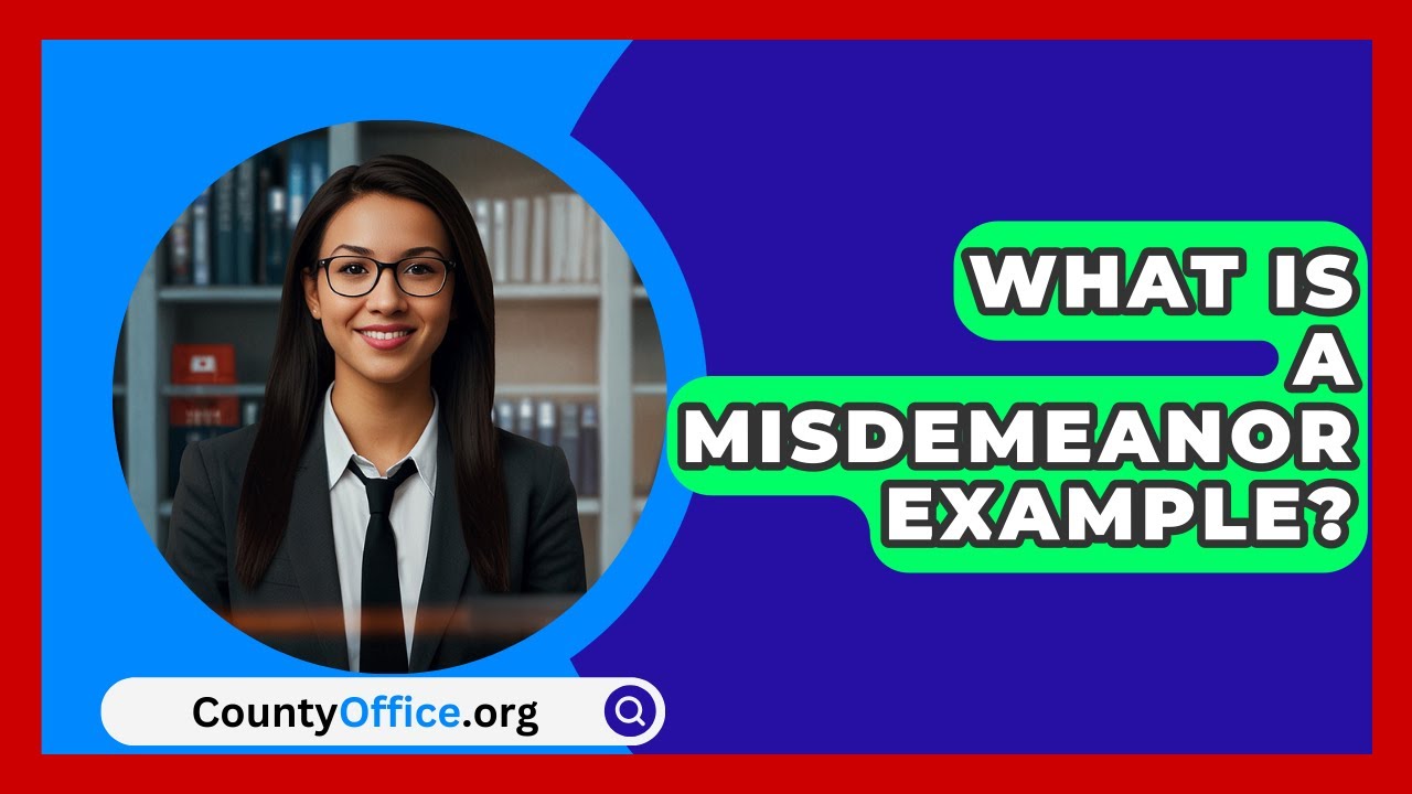 What Is A Misdemeanor Example? - CountyOffice.org - YouTube