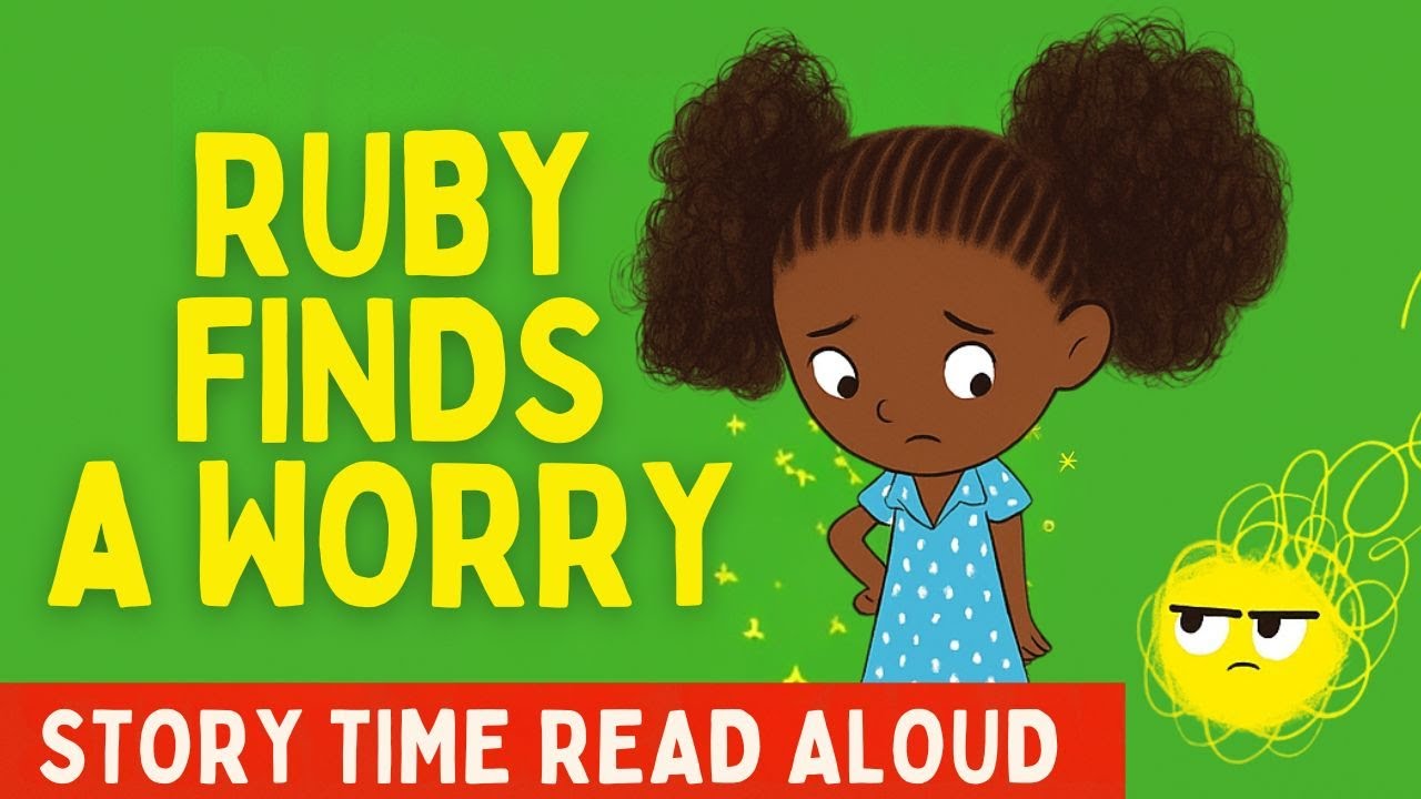 Ruby Finds a Worry | Social-Emotional Learning for Kids | Read Aloud ...