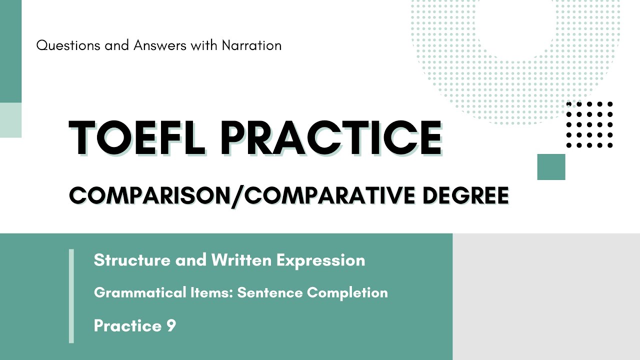 TOEFL Practice – Comparison/Comparative Degree | Structure and Written ...