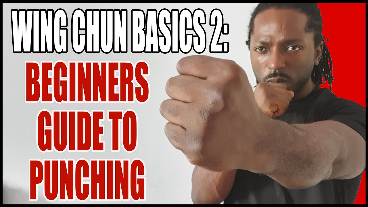 Wing Chun Basics 2: Beginners guide to punching - YouTube