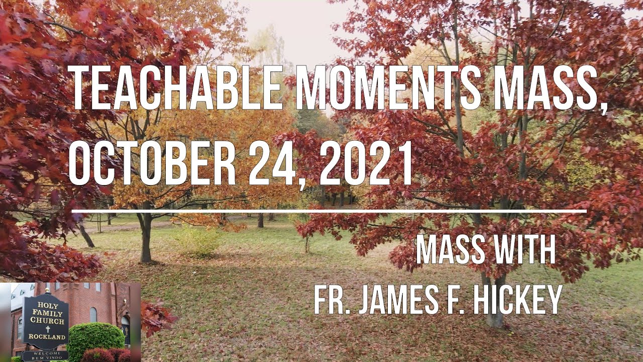 Teachable Moments Mass with Father James Hickey, October 24, 2021 - YouTube