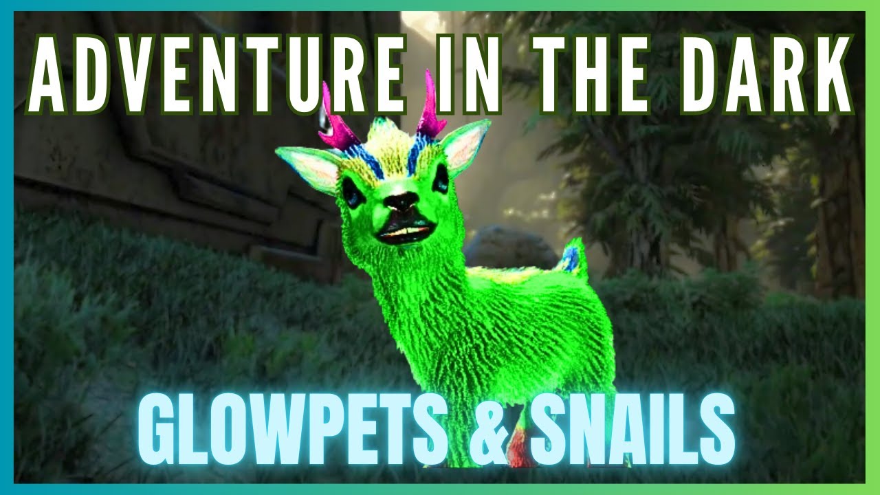 Glow Pets & Snails Ark : Adventure in the Dark : survival Evolved [ep3 ...