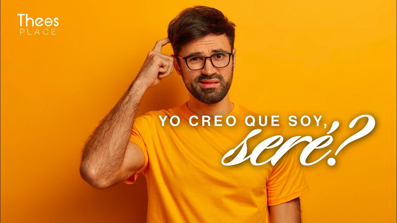 #461 Yo creo que soy, ¿seré? - YouTube
