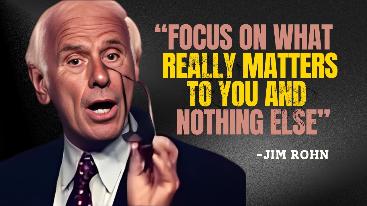FOCUS On What Really Matters to You and Nothing Else - Jim Rohn ...