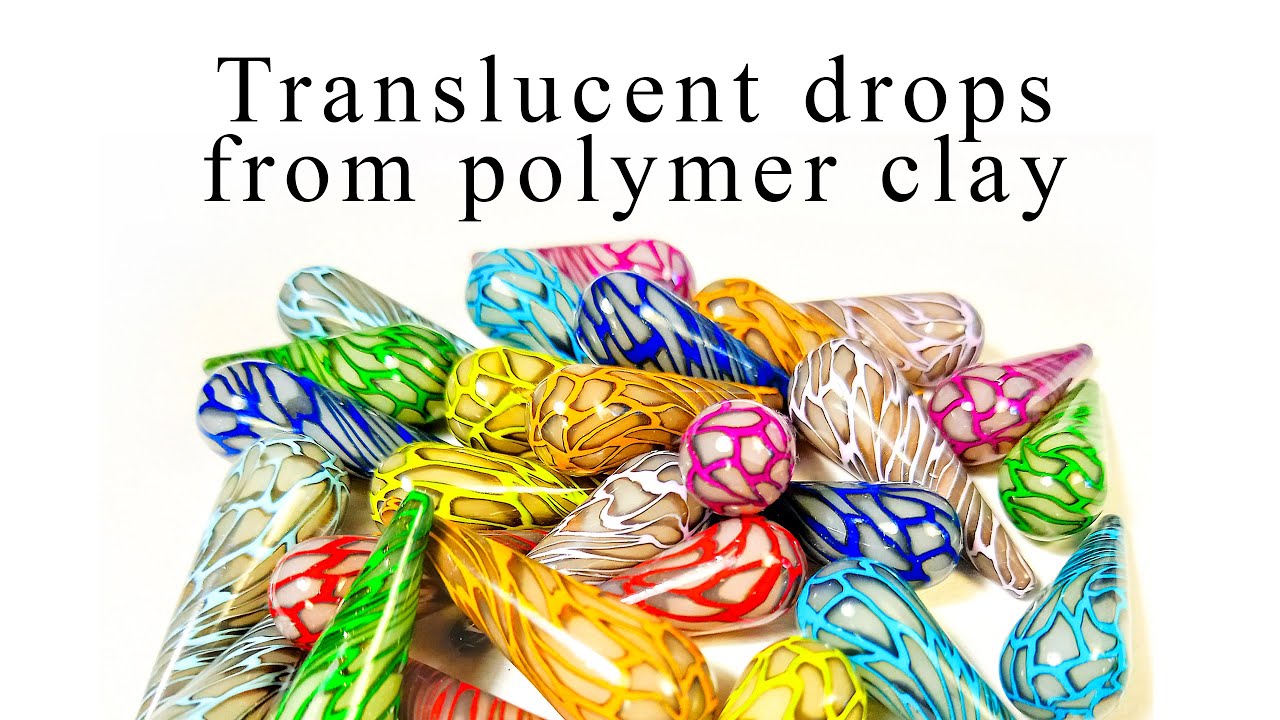 How To Make Translucent Drops From Polymer Clay Yourself Bright Beads And Earrings From Them How To Make Translucent Drops From Polymer Clay Yourself Bright Beads And Earrings From Them