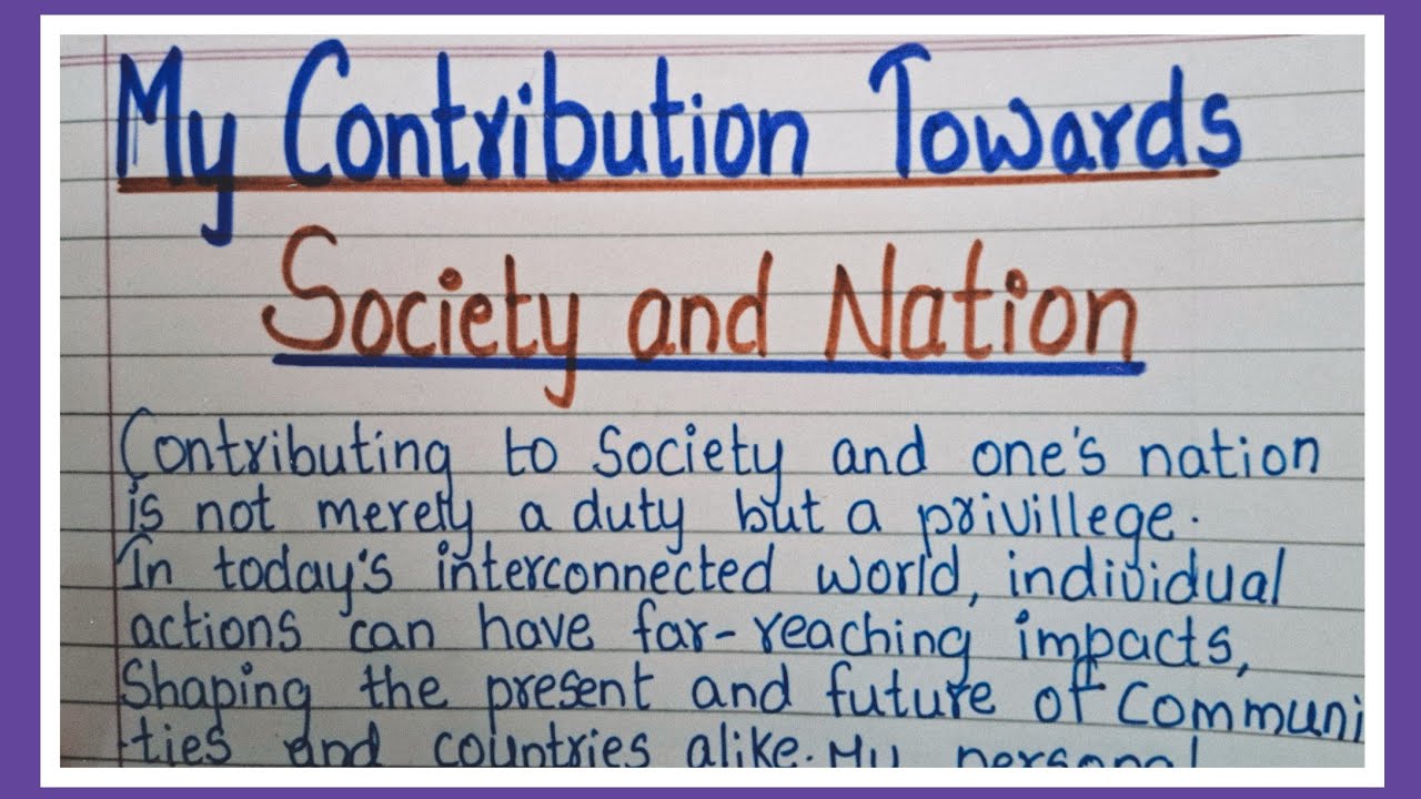 Essay On My Contribution Towards Society And Nation Essay Writing In ...