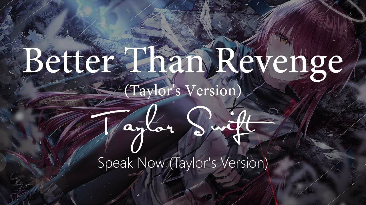【HD】 Taylor Swift - Better Than Revenge (Taylor's Version) 【Lyrics ...