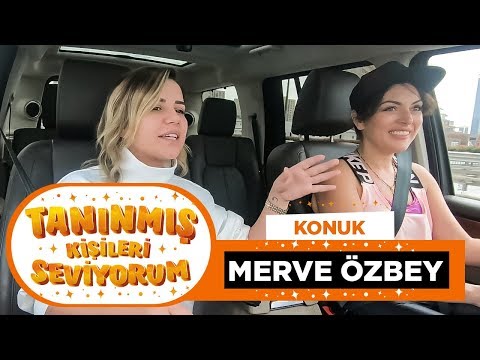Tanınmış Kişileri Seviyorum | Merve Özbey (5. Bölüm)