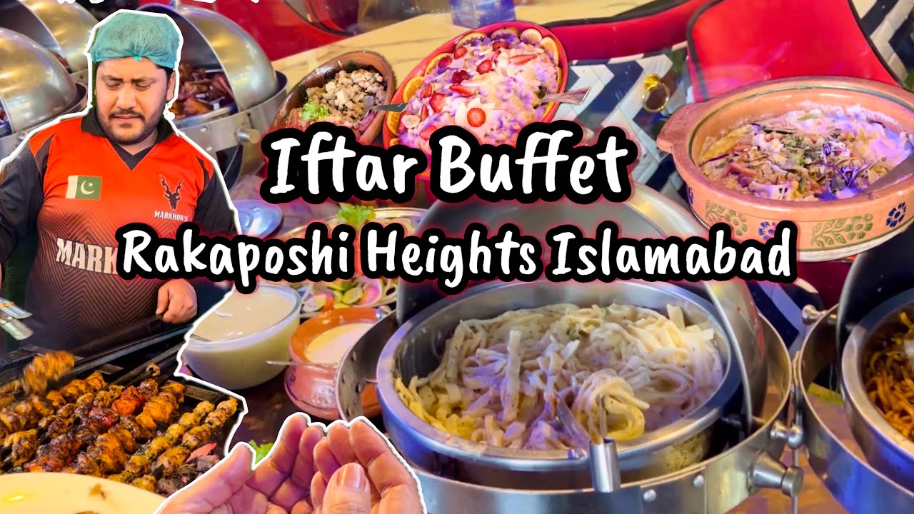 Iftar Buffet ️|| Rakaposhi Heights Islamabad - YouTube