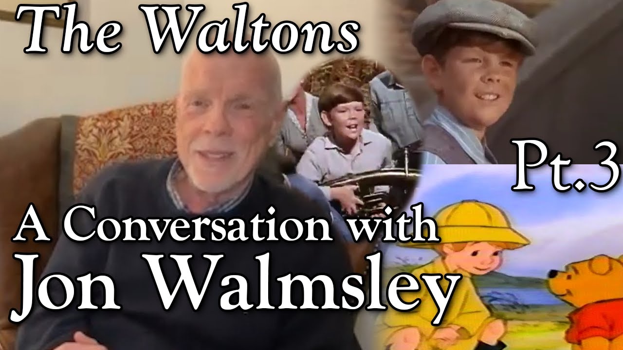The Waltons - A Conversation with Jon Walmsley - Part 3 - Behind the ...