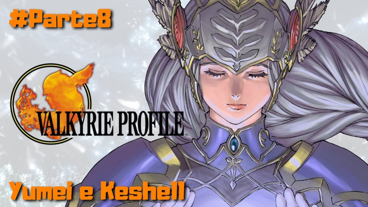 Valkyrie Profile - Yumei e Keshell #parte8 - YouTube