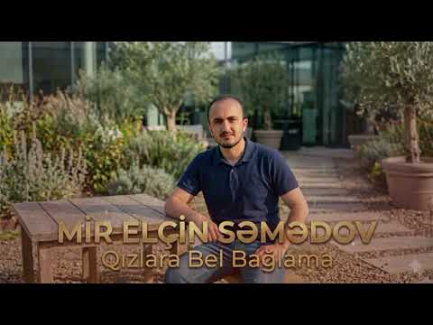 Mir Elçin Səmədov - Qızlara Bel Bağlama 2026 ( Yeni )
