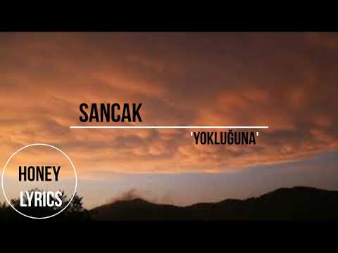 Sancak - Yokluğuna (Lyrics Video)