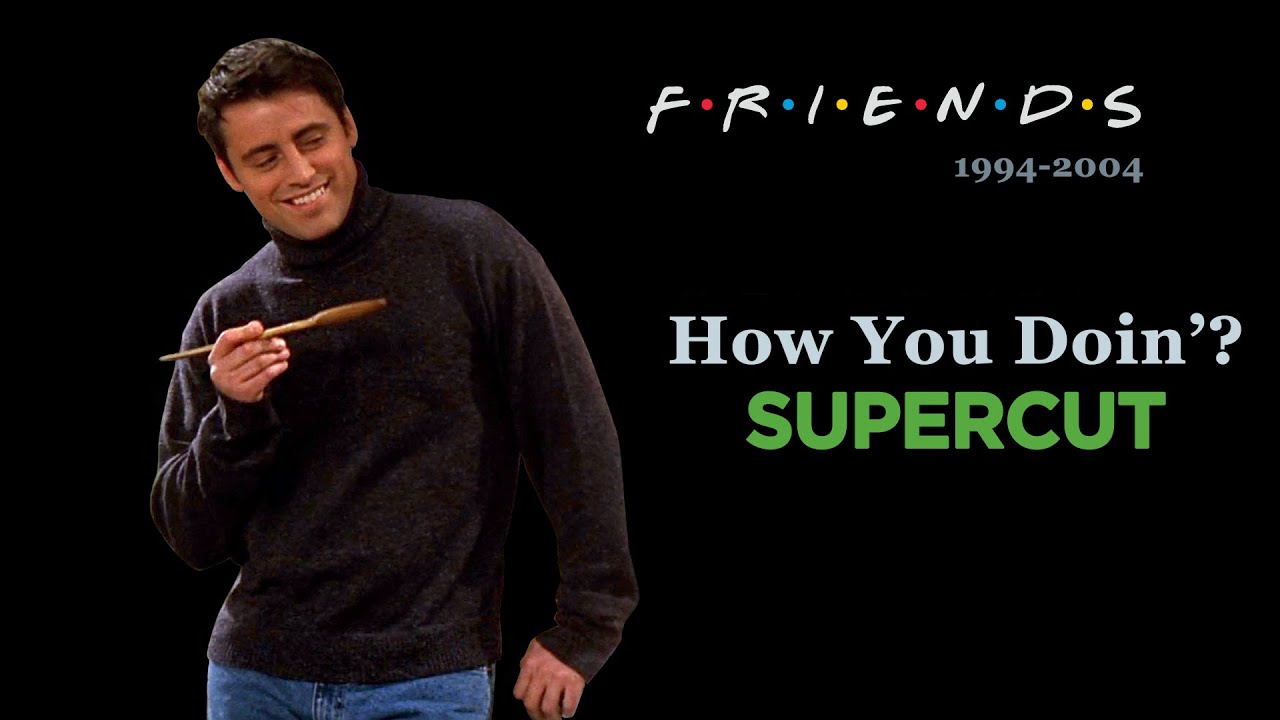 SUPERCUT Every "How You Doin'?" in Friends (1994-2004) - YouTube