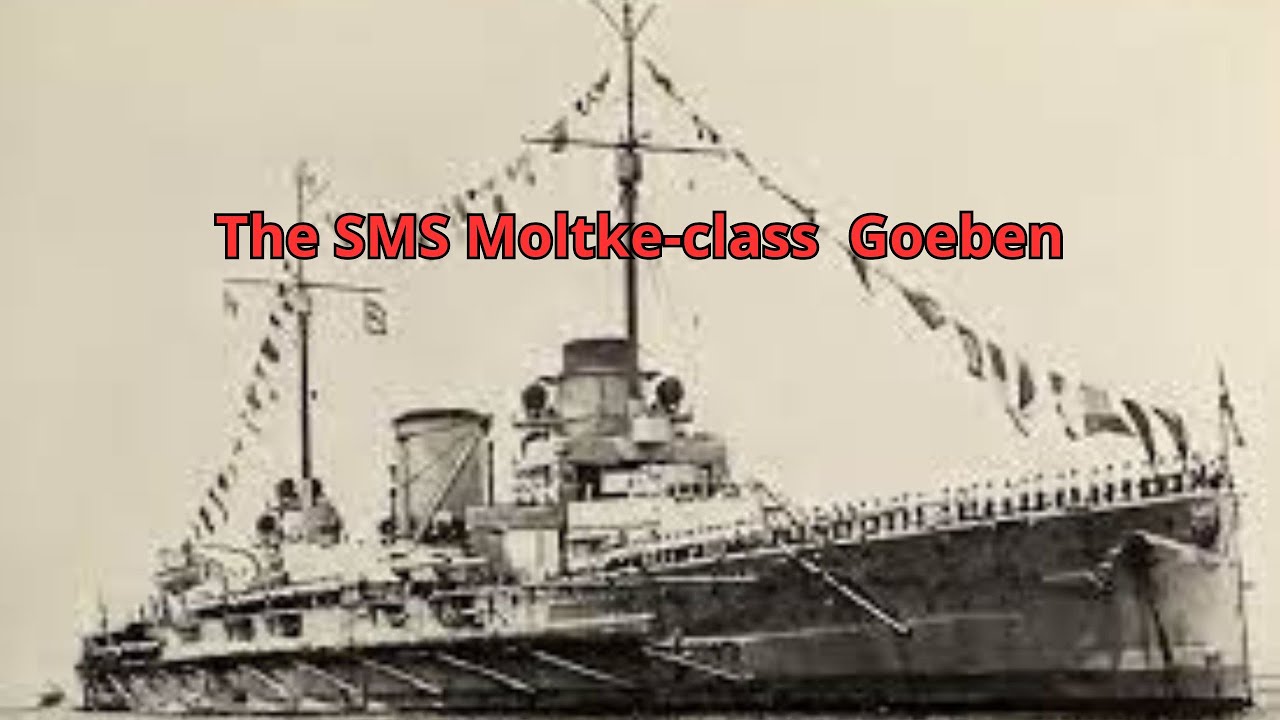 The SMS Moltke-class Goeben - YouTube