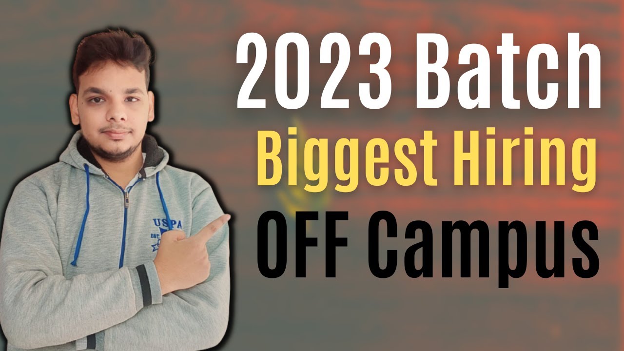 2023 Batch Hiring | Latest OFF Campus Job Drive for 2023 Batch | 2022 ...