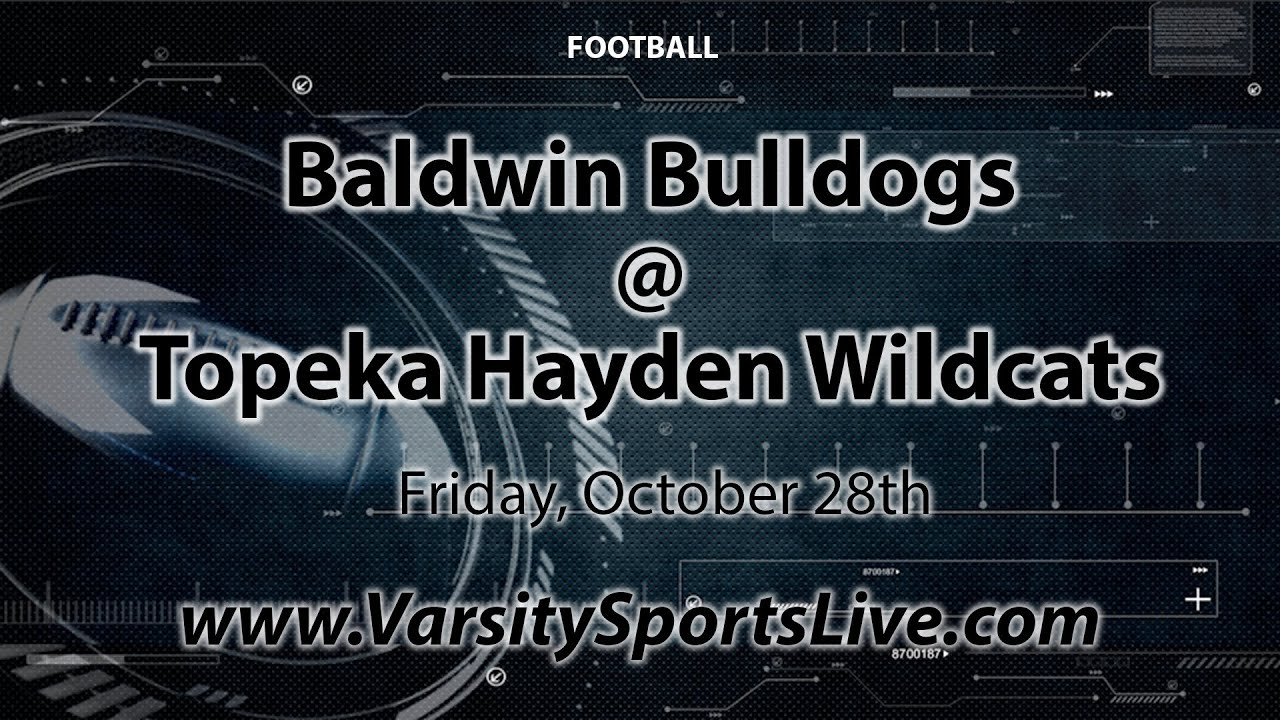Baldwin Bulldogs @ Topeka Hayden (Football) 10/28/22 - YouTube