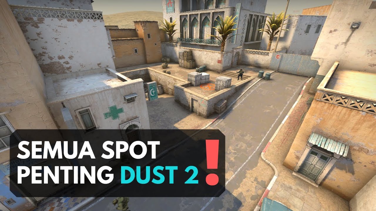 SEMUA POSISI/SPOT PENTING MAP DUST 2 - CSGO INDONESIA - YouTube