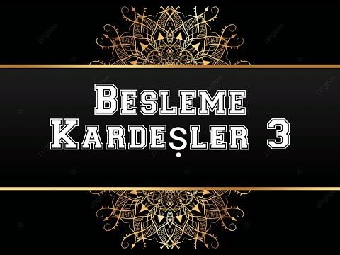 BESLEME KARDESLER 3