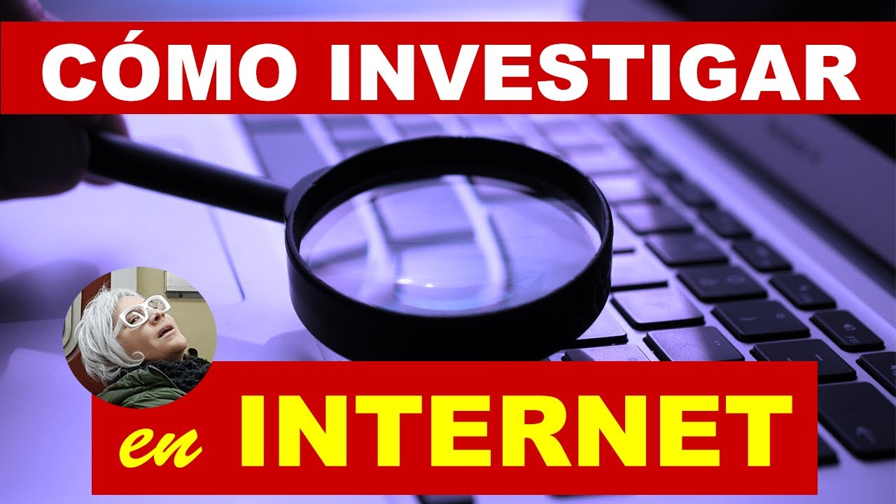 ¿Cómo investigar en Internet?: Herramientas avanzadas de búsqueda - YouTube